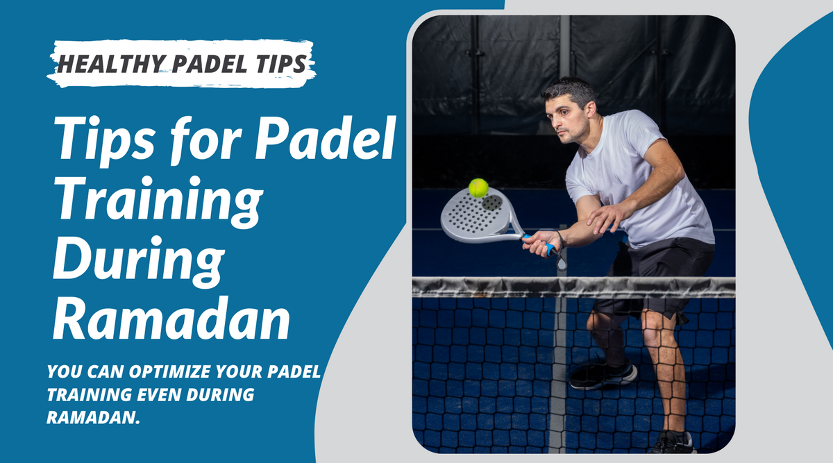Optimizing Padel Training During Ramadan: Tips and Schedules – Padelsouq